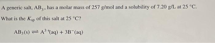 Solved A generic salt, AB3, has a molar mass of 257 g/mol | Chegg.com
