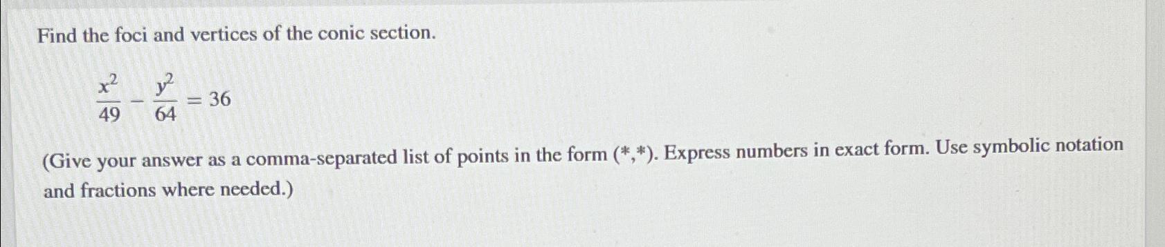 Solved Find the foci and vertices of the conic | Chegg.com