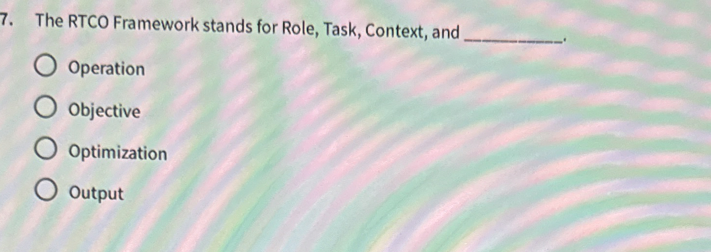 Solved The RTCO Framework stands for Role, Task, Context, | Chegg.com