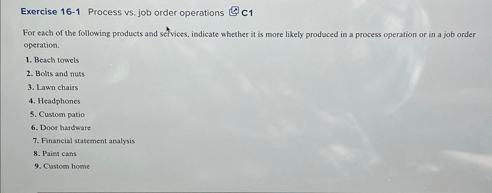 Solved Exercise 16-1 ﻿Process vs. ﻿job order operations | Chegg.com