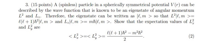 Solved 3. (15 points) A (spinless) particle in a spherically | Chegg.com