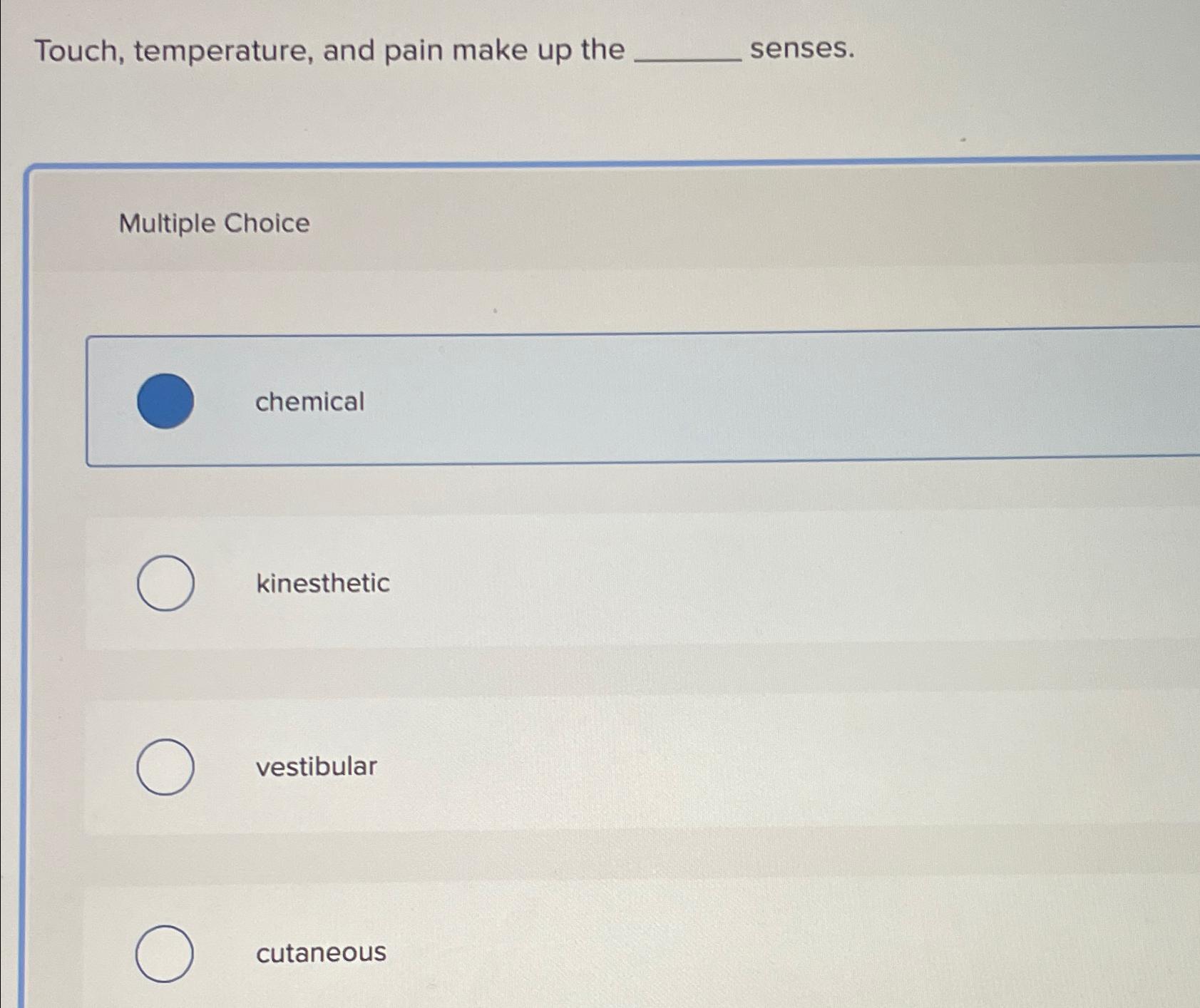 Solved Touch, temperature, and pain make up | Chegg.com