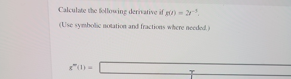 Solved Calculate the following derivative if g(t)=2t-5.(Use | Chegg.com