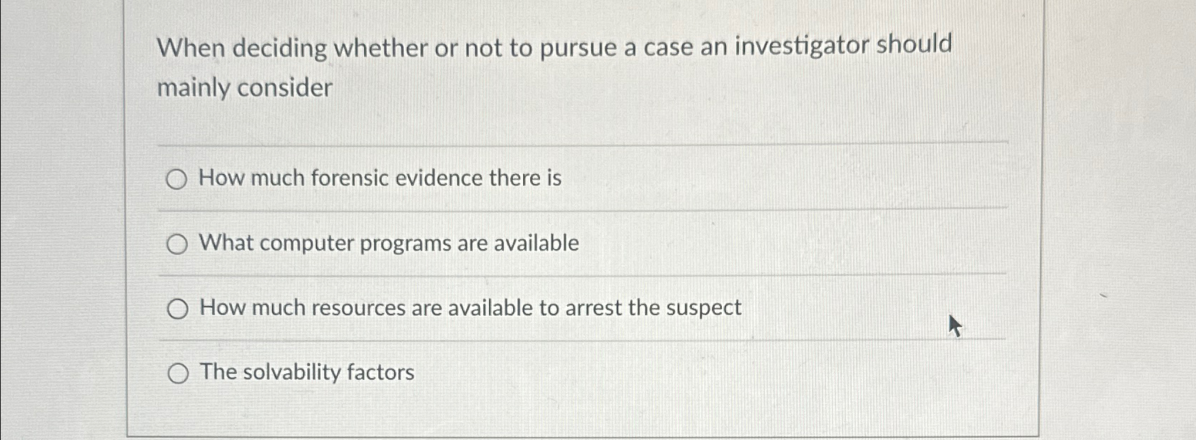 Solved When deciding whether or not to pursue a case an | Chegg.com