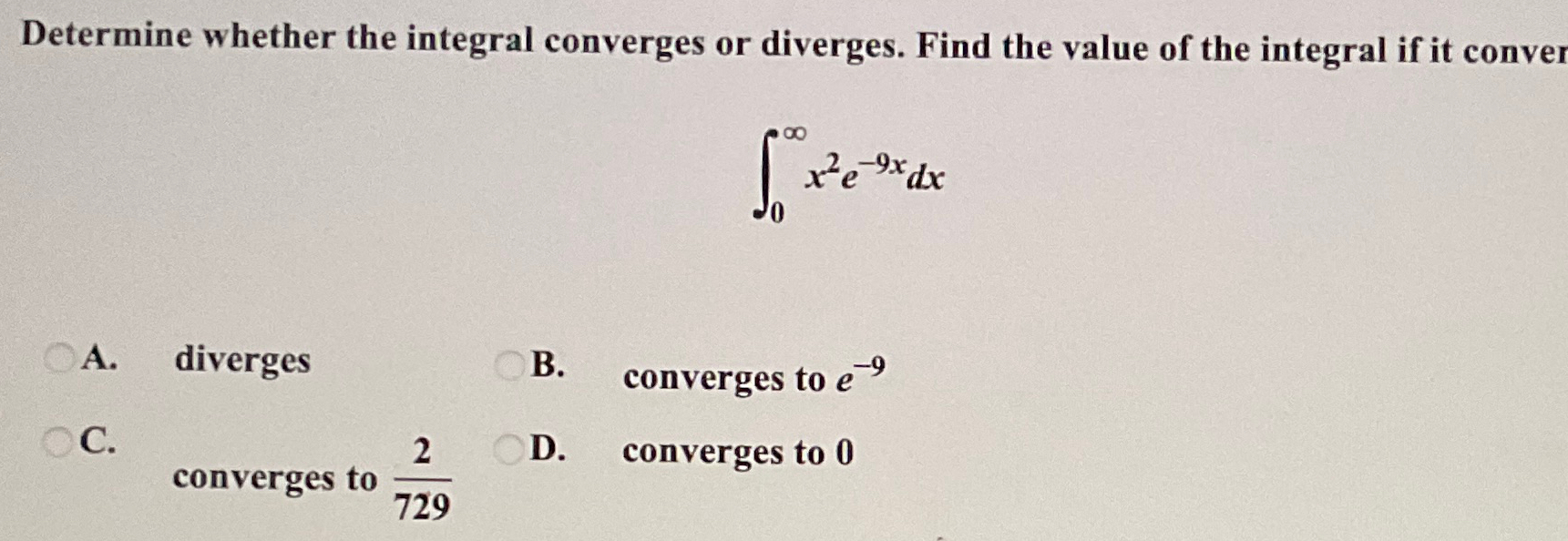 Solved Determine whether the integral converges or diverges. | Chegg.com