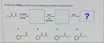 Solved Predict the FINAL product for the following synthetic | Chegg.com