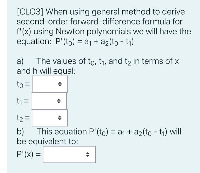 Solved [CLO3] When using general method to derive | Chegg.com