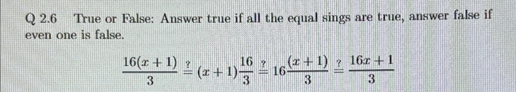 Solved Q 2.6 ﻿True or False: Answer true if all the equal | Chegg.com
