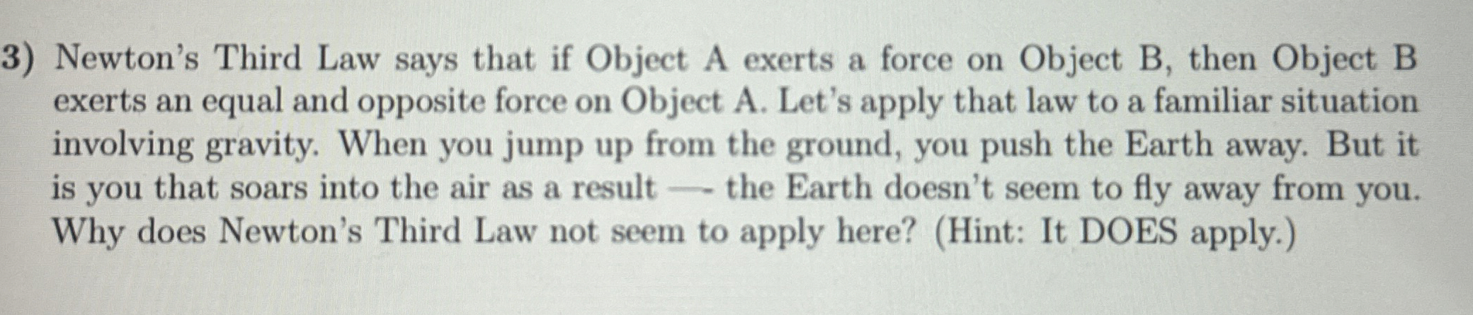 Solved Newton's Third Law says that if Object A exerts a | Chegg.com