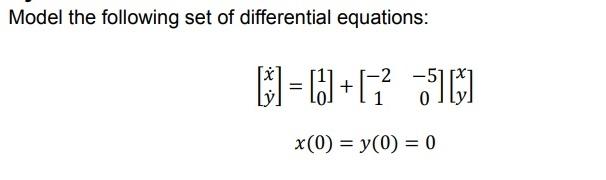 Solved Model set of differential equations in simulink Model | Chegg.com