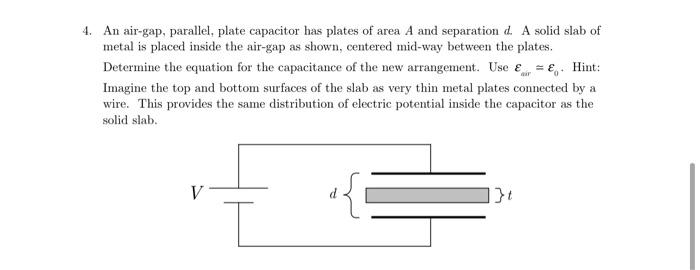 Solved E 4. An air-gap, parallel, plate capacitor has plates | Chegg.com