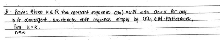 Solved 5. Prove: Given k∈R the constant sequence (an)n∈N | Chegg.com