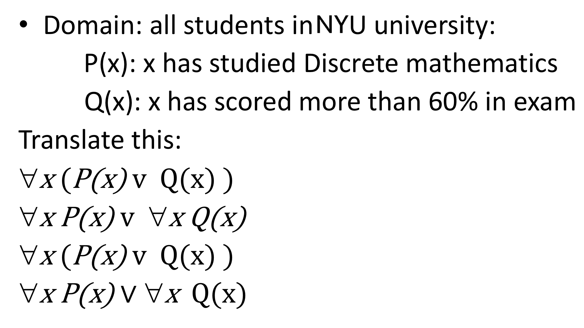 Solved Domain: all students in NYU university:P(x) ﻿: x ﻿has | Chegg.com