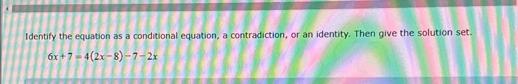 Solved Identify the equation as a conditional equation, a | Chegg.com