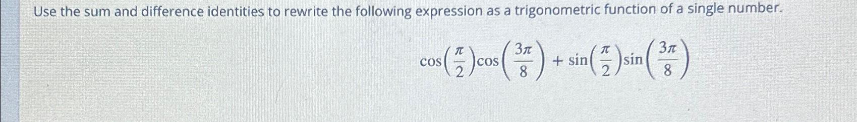 Solved Use the sum and difference identities to rewrite the | Chegg.com
