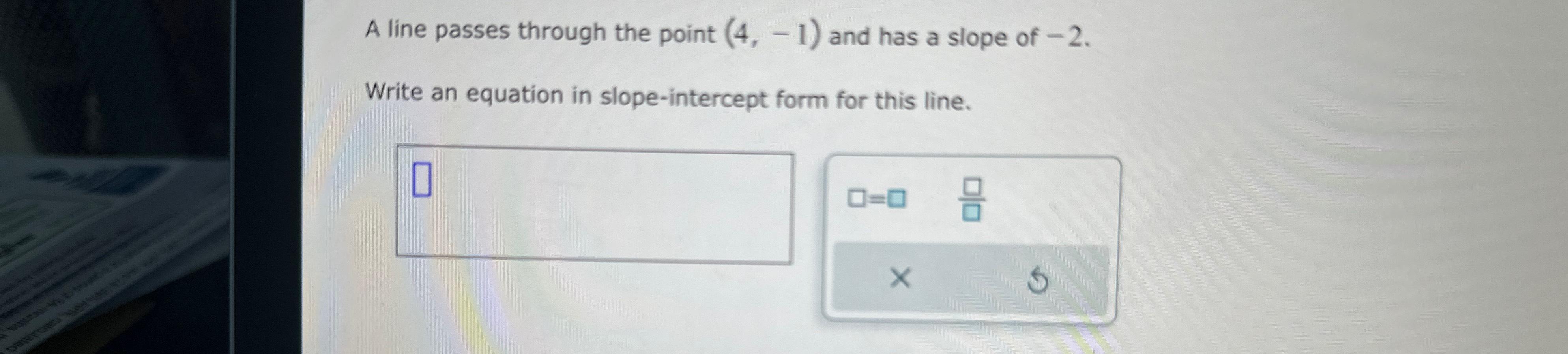 Solved A line passes through the point (4,-1) ﻿and has a | Chegg.com