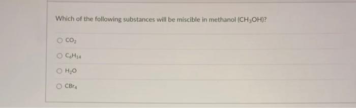 Solved Which of the following substances will be miscible in | Chegg.com