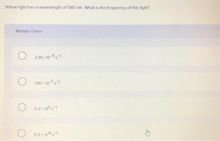 Solved Yellow light has a wavelength of 580 nm. What is the | Chegg.com