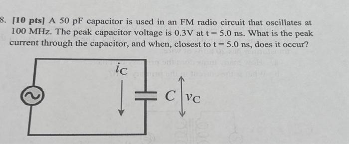Solved [10 pts] A 50pF capacitor is used in an FM radio | Chegg.com