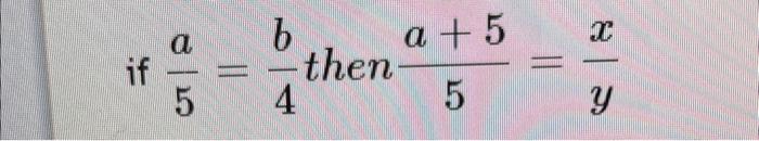 Solved if 5a=4b then 5a+5=yxif 5a=4b then 5a+5=yx | Chegg.com