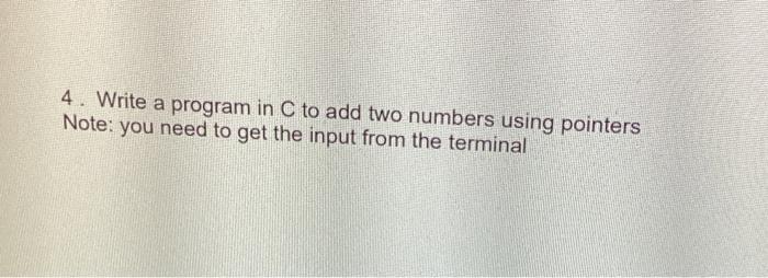 Solved 4 Write A Program In C To Add Two Numbers Using 9285