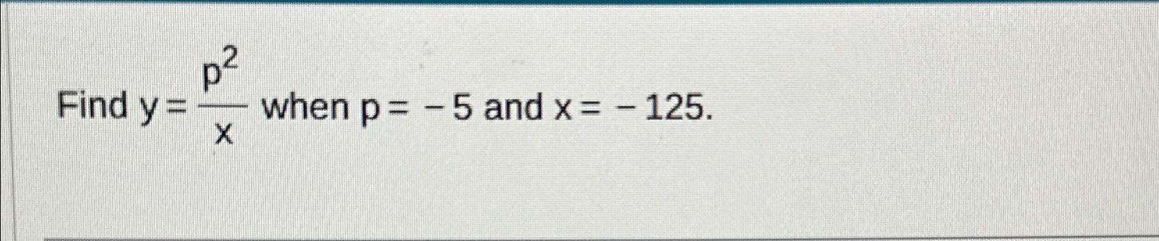 Solved Find Y P2x ﻿when P 5 ﻿and X 125