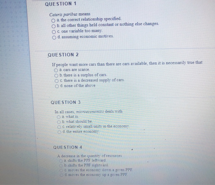 Solved QUESTION 1 Ceteris paribus means a. the correct | Chegg.com