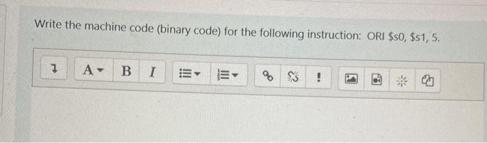 Solved Write the machine code (binary code) for the | Chegg.com