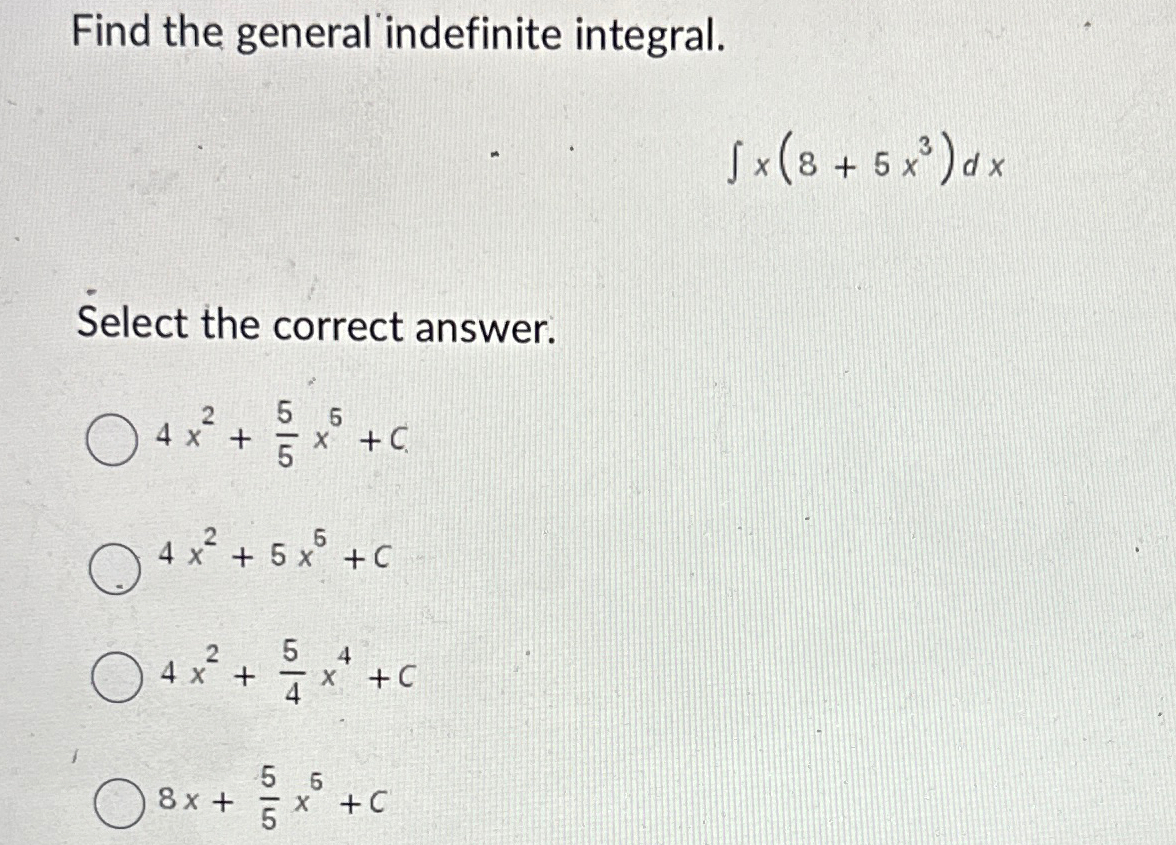 Solved Find the general indefinite | Chegg.com