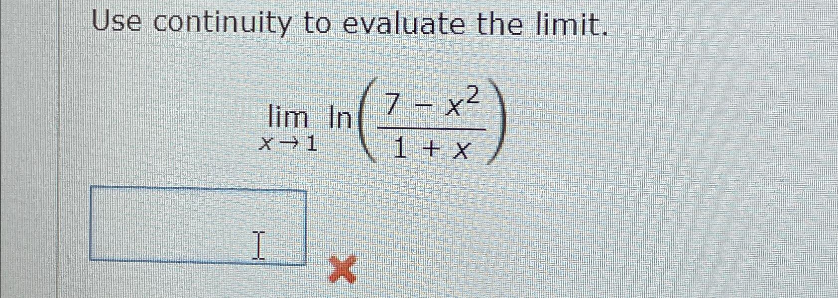 Solved Use continuity to evaluate the | Chegg.com