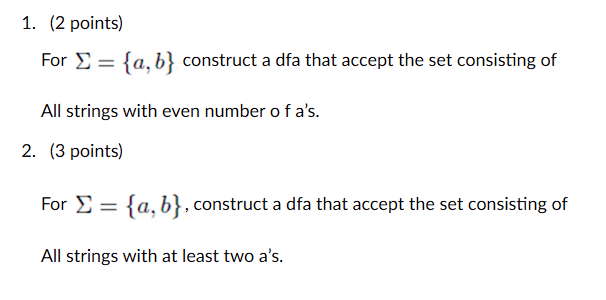 Solved (2 ﻿points)For Σ={a,b} ﻿construct a dfa that accept | Chegg.com