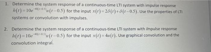 Solved 1. Determine the system response of a continuous-time | Chegg.com
