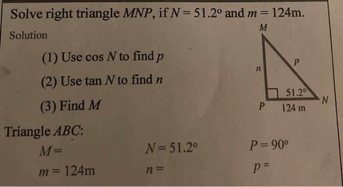 Solved Solve right triangle MNP, if N = 51.2º and m= 124m. M | Chegg.com