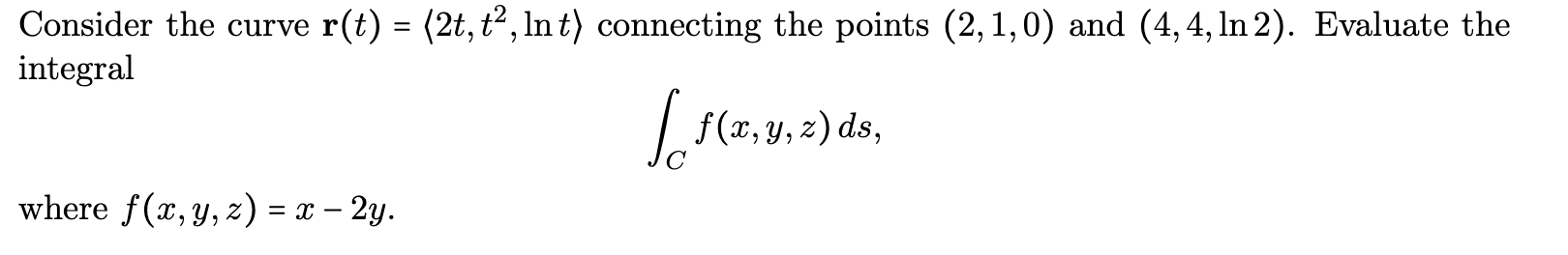 Solved Consider the curve r(t)=(:2t,t2,lnt:) ﻿connecting the | Chegg.com
