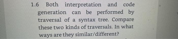 Solved 1.6 Both interpretation and code generation can be | Chegg.com