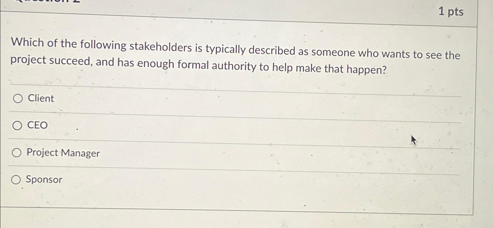 Solved 1 ﻿ptsWhich of the following stakeholders is | Chegg.com