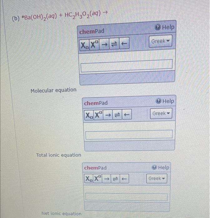 Solved −Ba(OH)2(aq)+HC2H3O2(aq)→ Molecular equation Total | Chegg.com