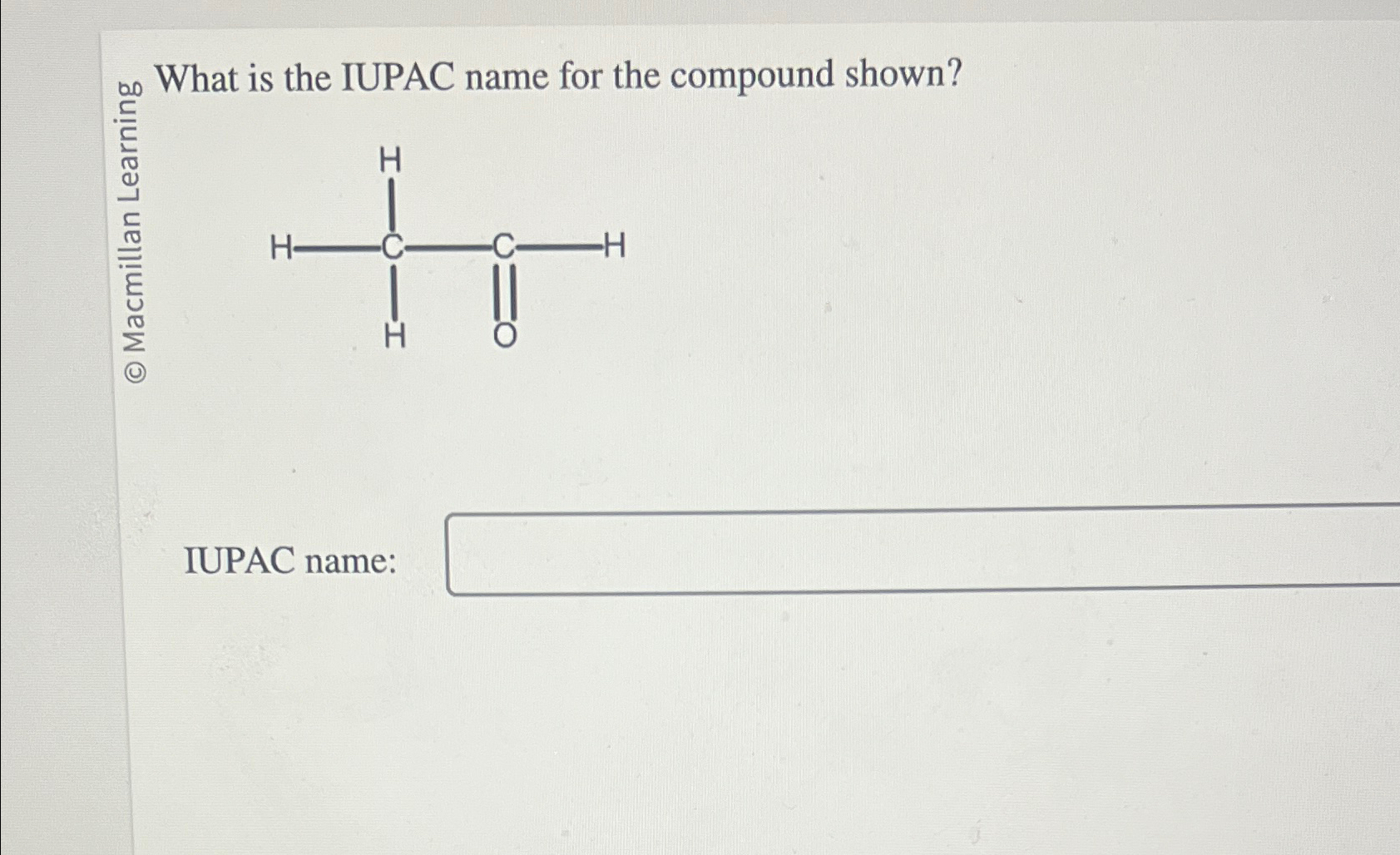 Solved What is the IUPAC name for the compound shown?IUPAC | Chegg.com