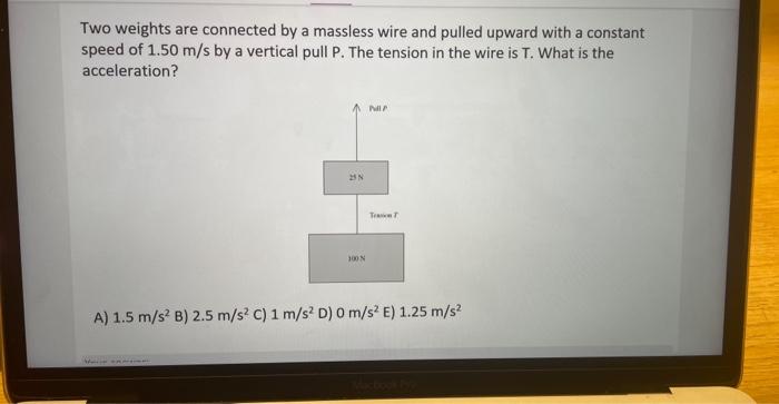 Solved Two weights are connected by a massless wire and | Chegg.com