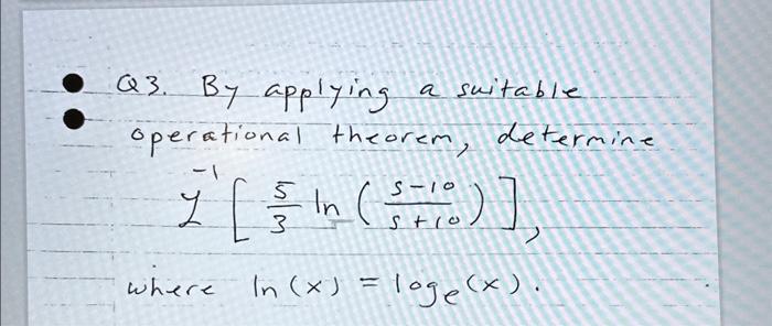 Solved Q3. By applying a suitable operational theorem, | Chegg.com