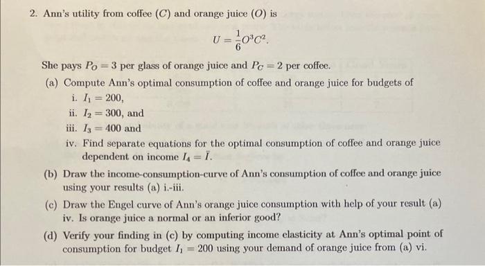 Solved 2. Ann's utility from coffee (C) and orange juice (O) | Chegg.com