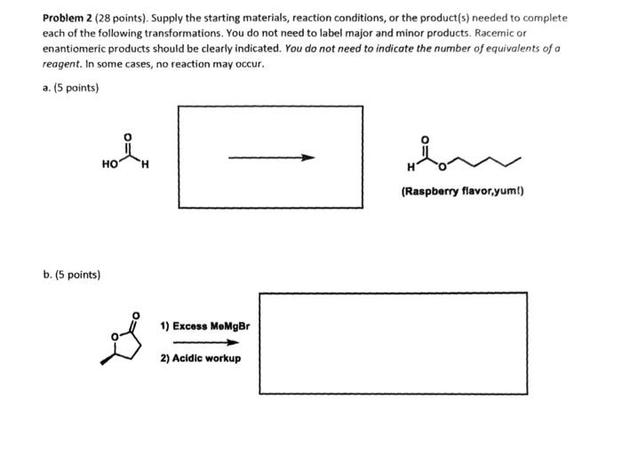 Solved Problem 2 (28 points). Supply the starting materials, | Chegg.com Solved Problem 2 (28 points). Supply the starting materials, | Chegg.com