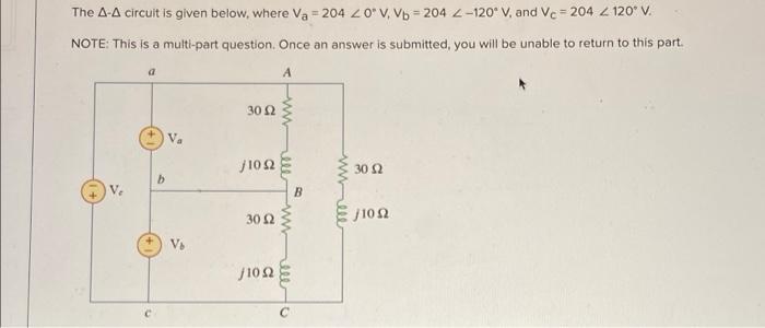 Solved The Δ−Δ circuit is given below, where | Chegg.com