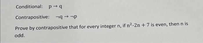 Solved Conditional: P→q Contrapositive: →→→ Prove by | Chegg.com
