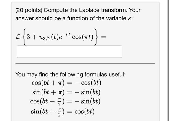 Solved (20 points) Compute the Laplace transform. Your | Chegg.com
