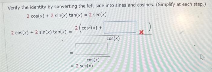Solved Verify the identity by converting the left side into | Chegg.com
