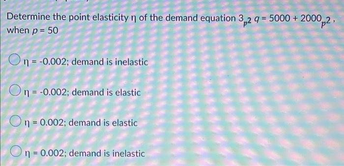 Solved Determine the point elasticity n of the demand | Chegg.com