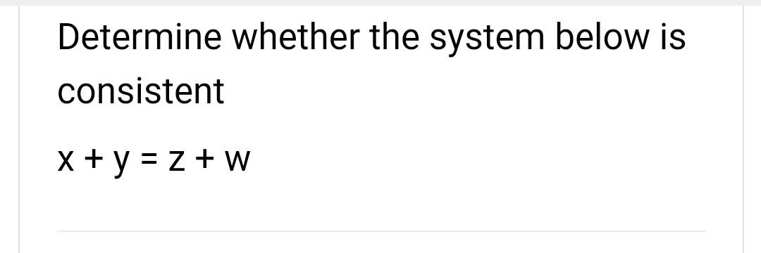 Determine whether the system below is consistent | Chegg.com