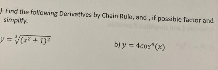 Solved Find the following Derivatives by Chain Rule, and, if | Chegg.com