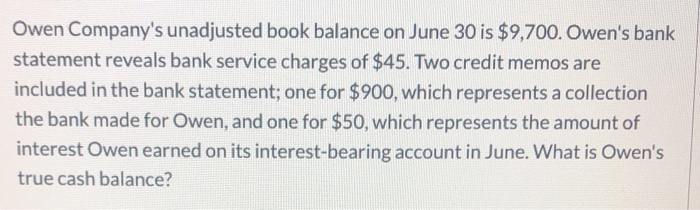 Solved Owen Company's unadjusted book balance on June 30 is | Chegg.com